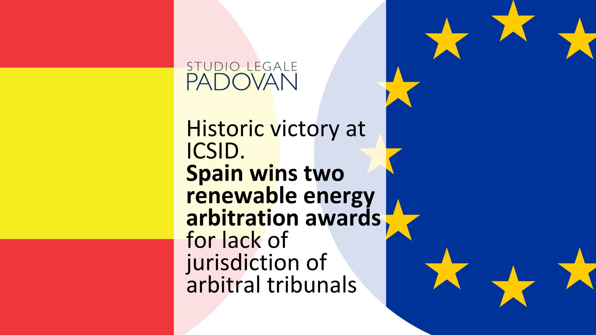 HISTORIC VICTORY AT ICSID. SPAIN WINS TWO RENEWABLE ENERGY ARBITRATION ...